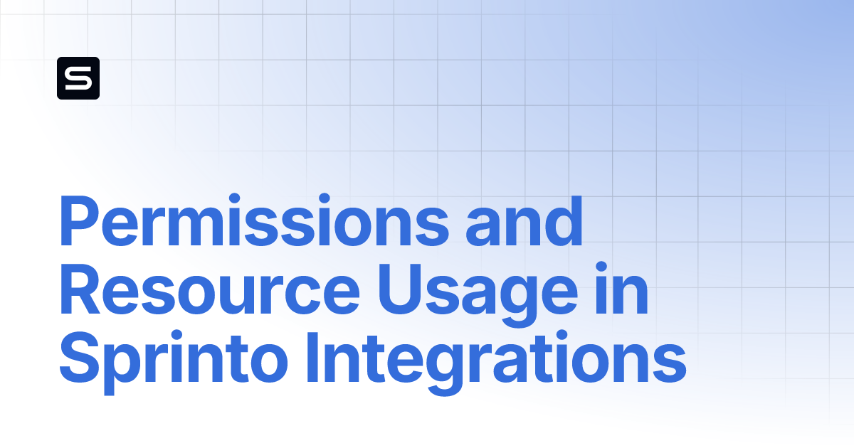 Permissions and Resource Usage in Sprinto Integrations | Sprinto Docs
