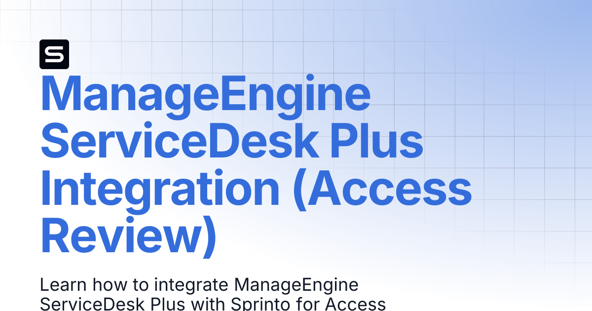 ManageEngine ServiceDesk Plus Integration (Access Review) | Sprinto Docs