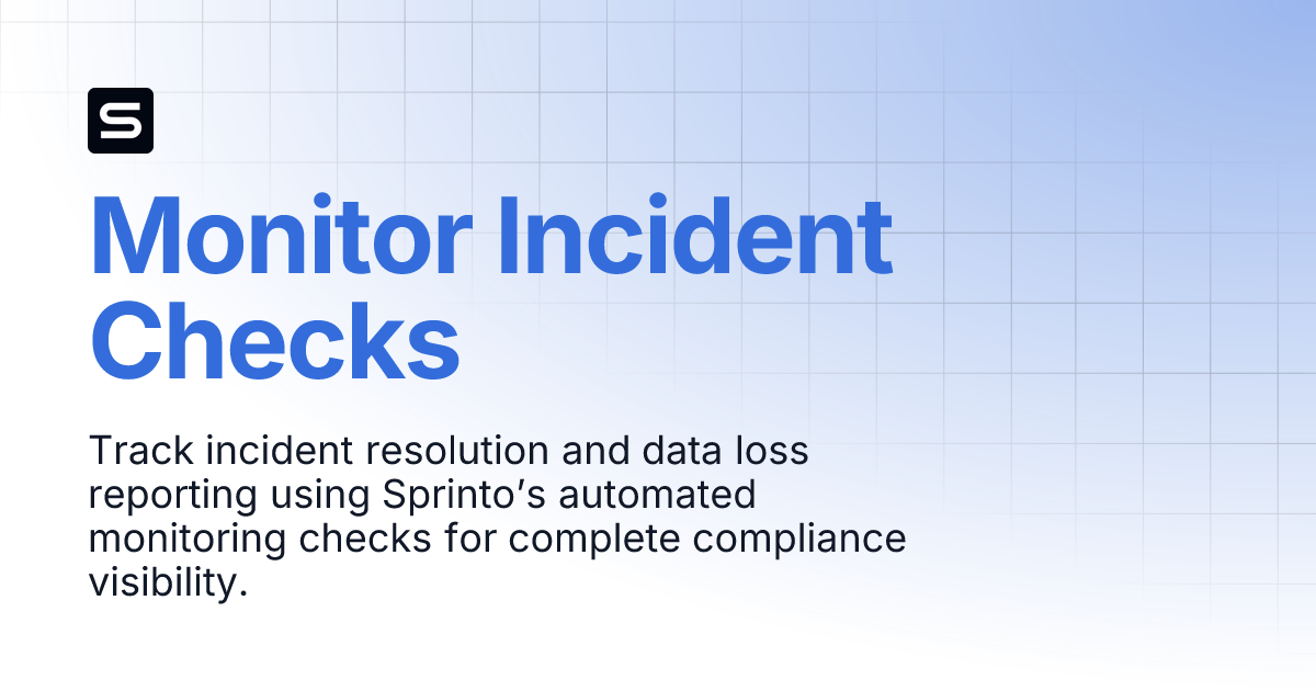 Monitor Incident Checks | Sprinto Docs