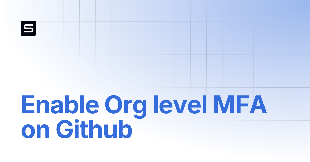 Enable Org level MFA on Github | Sprinto Docs