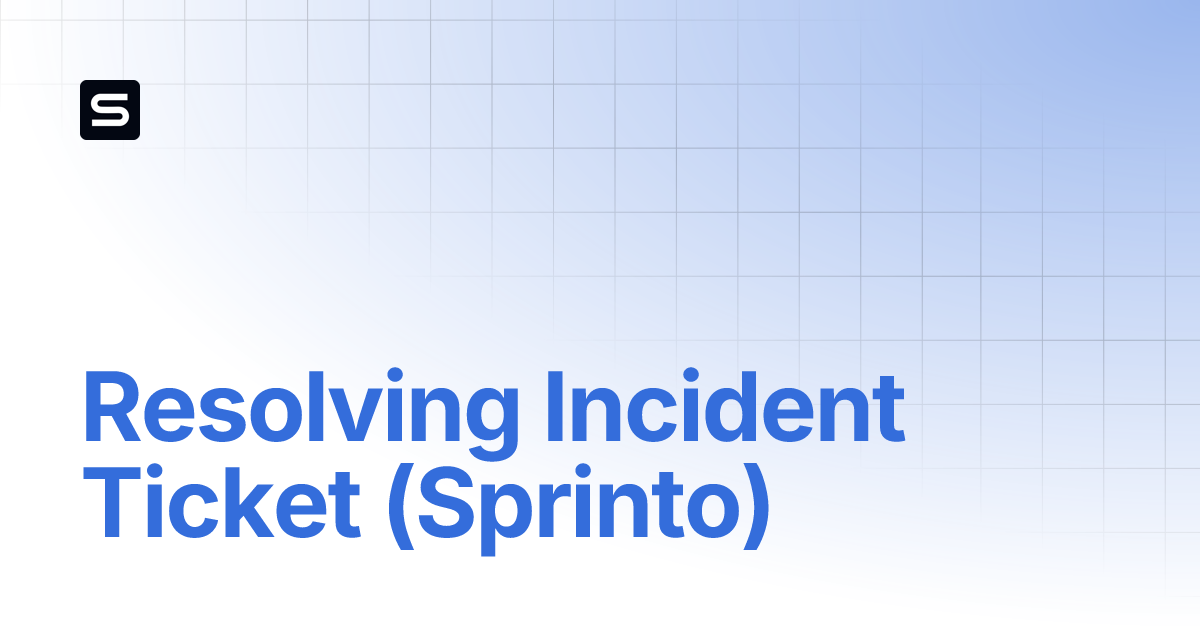 Resolving Incident Ticket (Sprinto) | Sprinto Docs