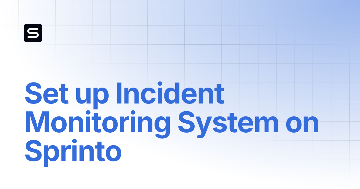 Set up Incident Monitoring System on Sprinto | Sprinto Docs