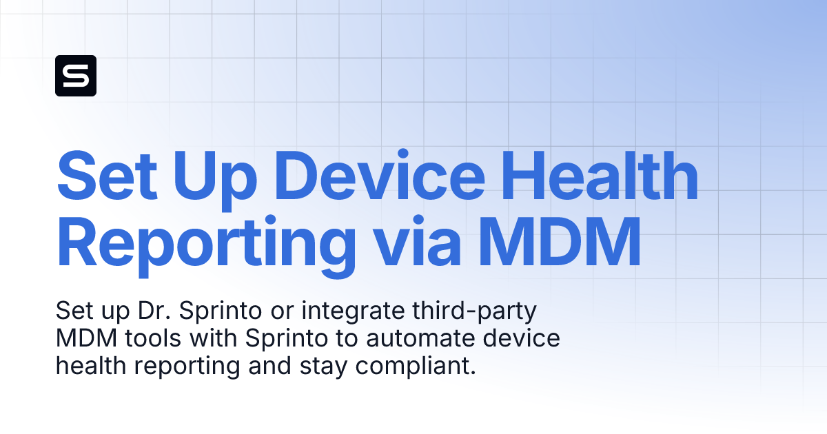 Set Up Device Health Reporting via MDM | Sprinto Docs