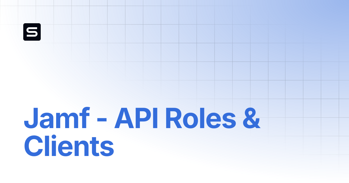 Jamf - API Roles & Clients | Sprinto Docs