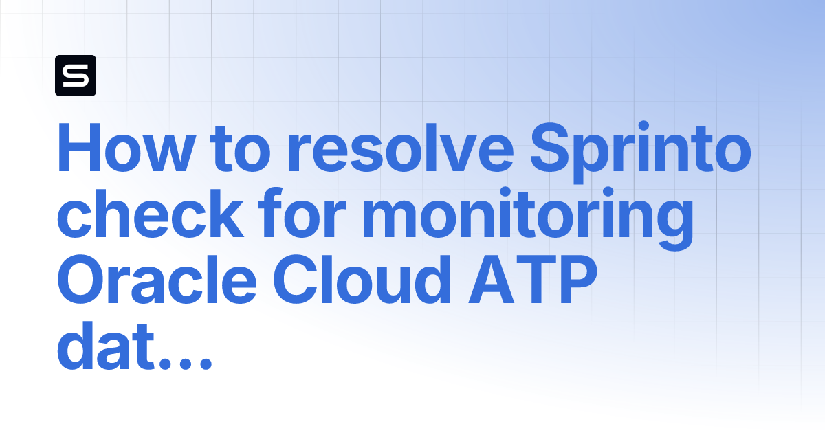 How to resolve Sprinto check for monitoring Oracle Cloud ATP database CPU Utilization | Sprinto Docs