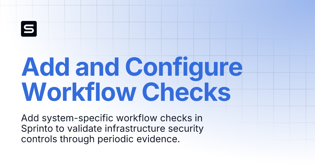 Add and Configure Workflow Checks | Sprinto Docs