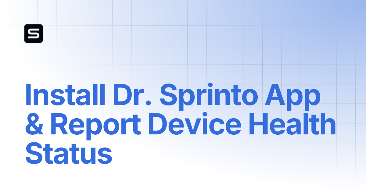 Install Dr. Sprinto App & Report Device Health Status | Sprinto Docs