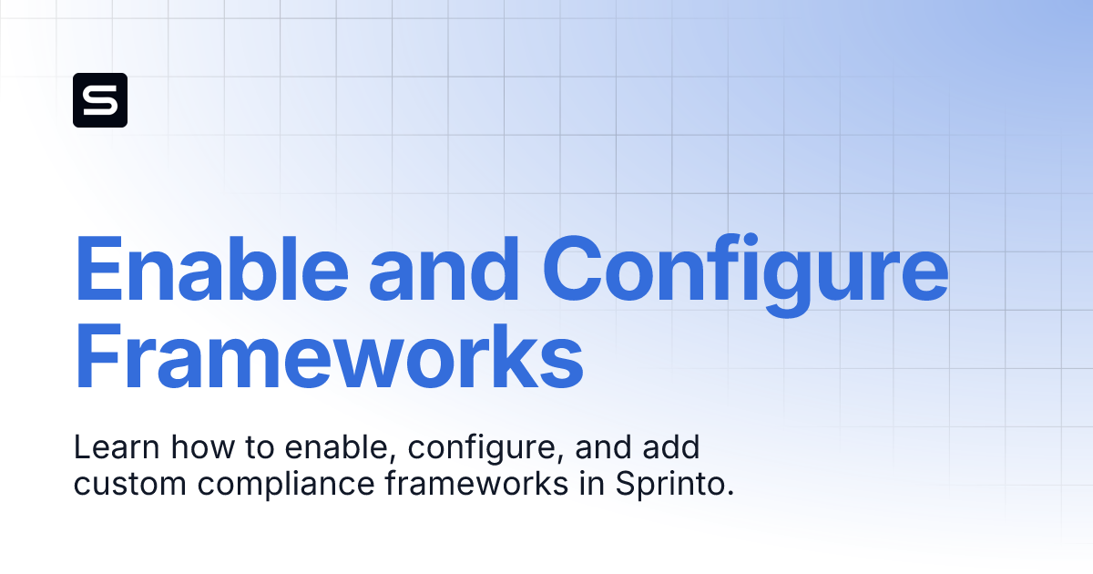 Enable and Configure Frameworks | Sprinto Docs